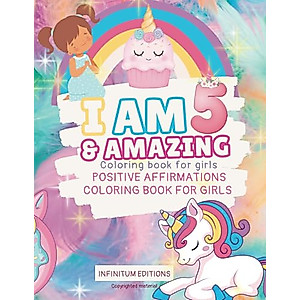 I AM 5 AND AMAZING: Coloring book with unicorns and positive affirmations for girls