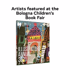Illustrators Annual 2020: (Children's Picture Book Illustrations, Publishing and Illustrator Art Reference Book)