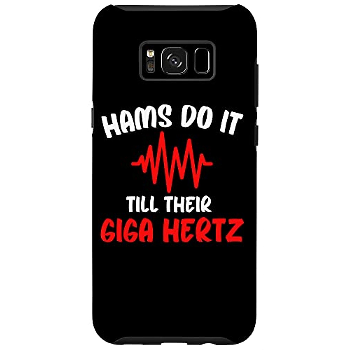 Galaxy S8+ Amateur Radio Funny Design, Hams do it till their gigahertz Case