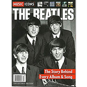 THE BEATLES MAGAZINE, MUSIC ICONS * THE STORY BEHIND EVERY ALBUM & SONG 2016