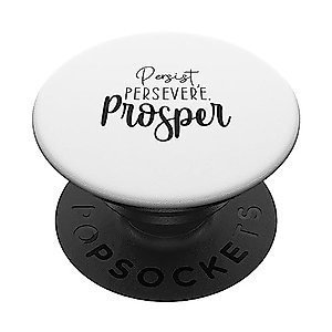 Persist, Persevere, Prosper, Gym, Hustle, Success Motivation PopSockets Swappable PopGrip