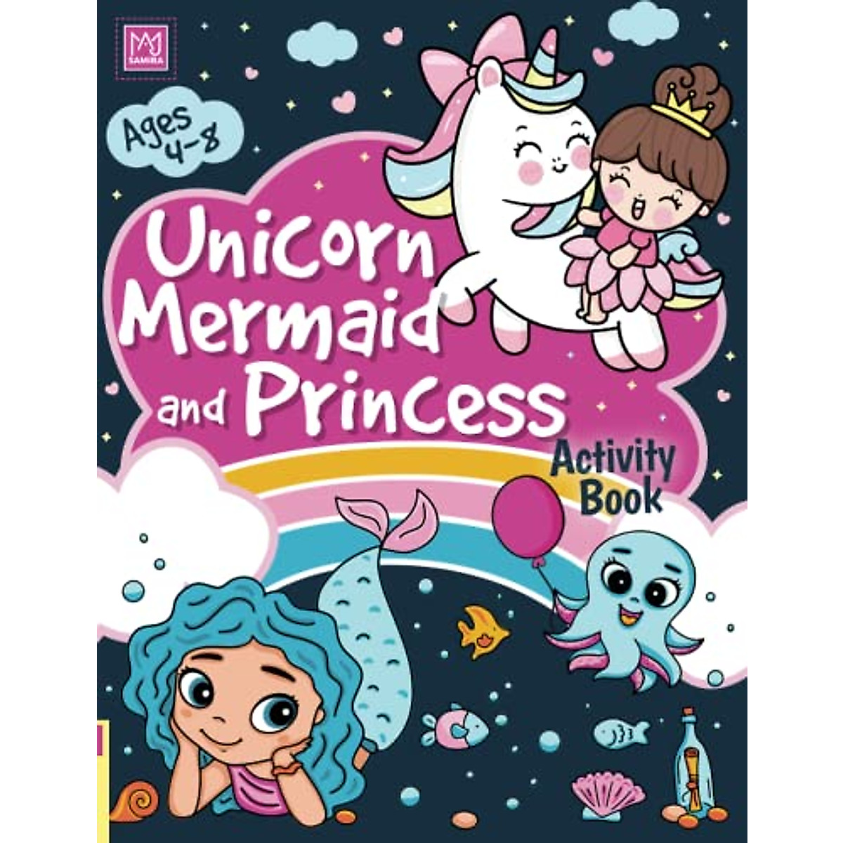 Unicorn, Mermaid and Princess Activity Book for Kids Ages 4-8: Fun Activity Book For Kids | More Than 101 Activities.