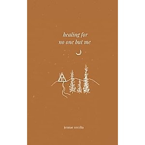 healing for no one but me
