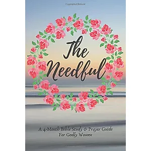 Floral Bible Study Journal For Women - The Needful: Perfect Guides Workbooks Accessories & Aids For Christians / An Inspirational And Creative Bible Study Notebook Organizer Tool