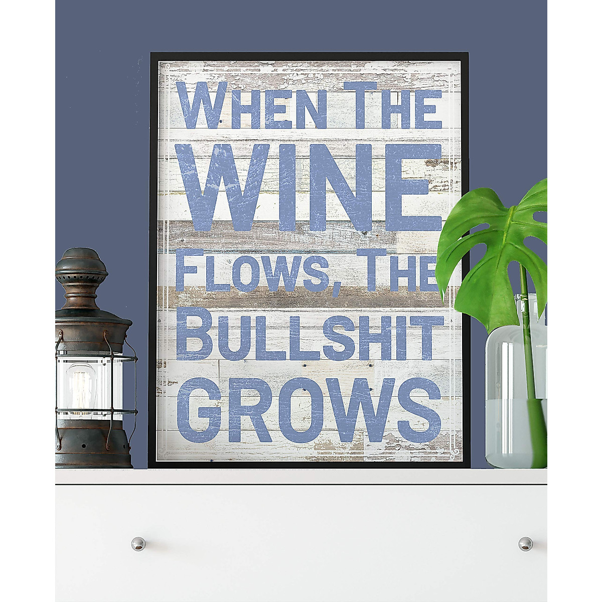 Kitchen Sign Wall Decor - Wine Lover Gifts - Funny Signs - Bar Wall Decorations - Country Kitchen Decor - Funny Wine Quote - Rustic Wisdom Quotation Artwork - 8x10 - UNFRAMED