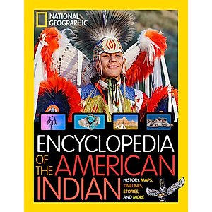 National Geographic Kids Encyclopedia of American Indian History and Culture: Stories, Timelines, Maps, and More