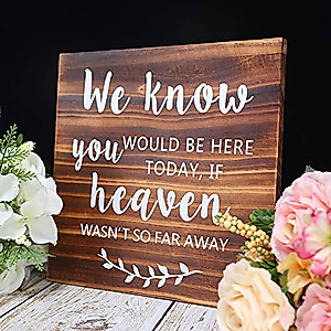 AKITSUMA We Know You Would be here Today if Heaven Wasn't so far Away, Wedding Sign, Made of Real Wooden, Rustic Wedding Decor in Loving Memory Sign