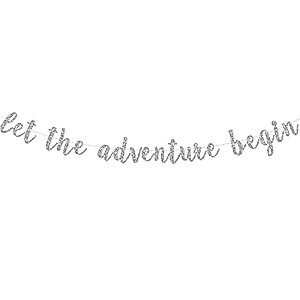 Let The Adventure Begin Banner, Retirement, Graduation, Bridal Shower, Wedding, Farewell Party Decorations, Travel Themed Baby Shower Hanging Bunting Supplies, Pre-strung, Silver Glitter