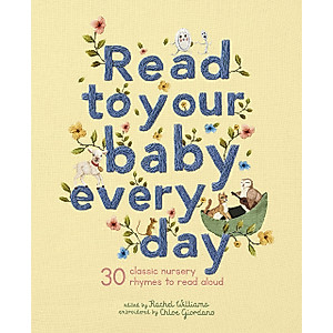 Read to Your Baby Every Day: 30 classic nursery rhymes to read aloud (Stitched Storytime, 1)