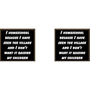CafePress I HOMESCHOOL BECAUSE I HAVE SEEN THE VILLAGE AND.. Ceramic Coffee Mug, Tea Cup 11 oz
