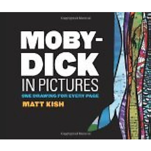 Moby-Dick in Pictures: One Drawing for Every Page