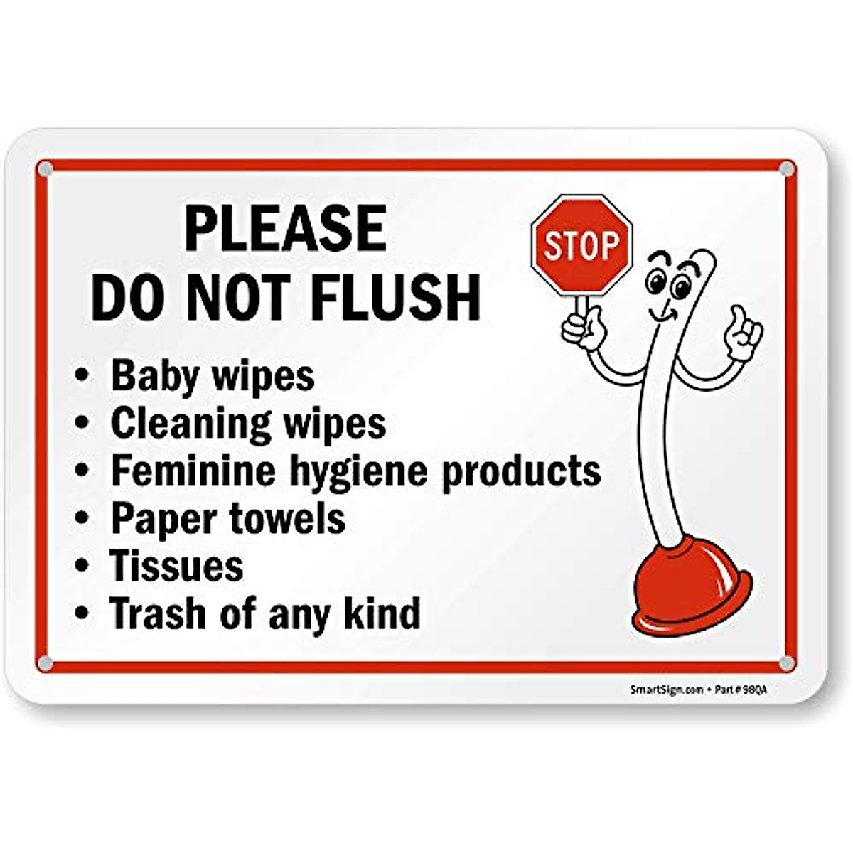SmartSign 7 x 10 inch “Please Do Not Flush - Wipes, Feminine Hygiene Products, Paper Towels, Tissues, Trash” Bathroom Etiquette Sign with Funny STOP Symbol, 55 mil HDPE Plastic, Red, Black and White