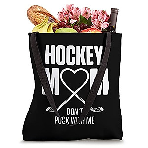 Don't Puck With Me Hockey Mom Tote Bag