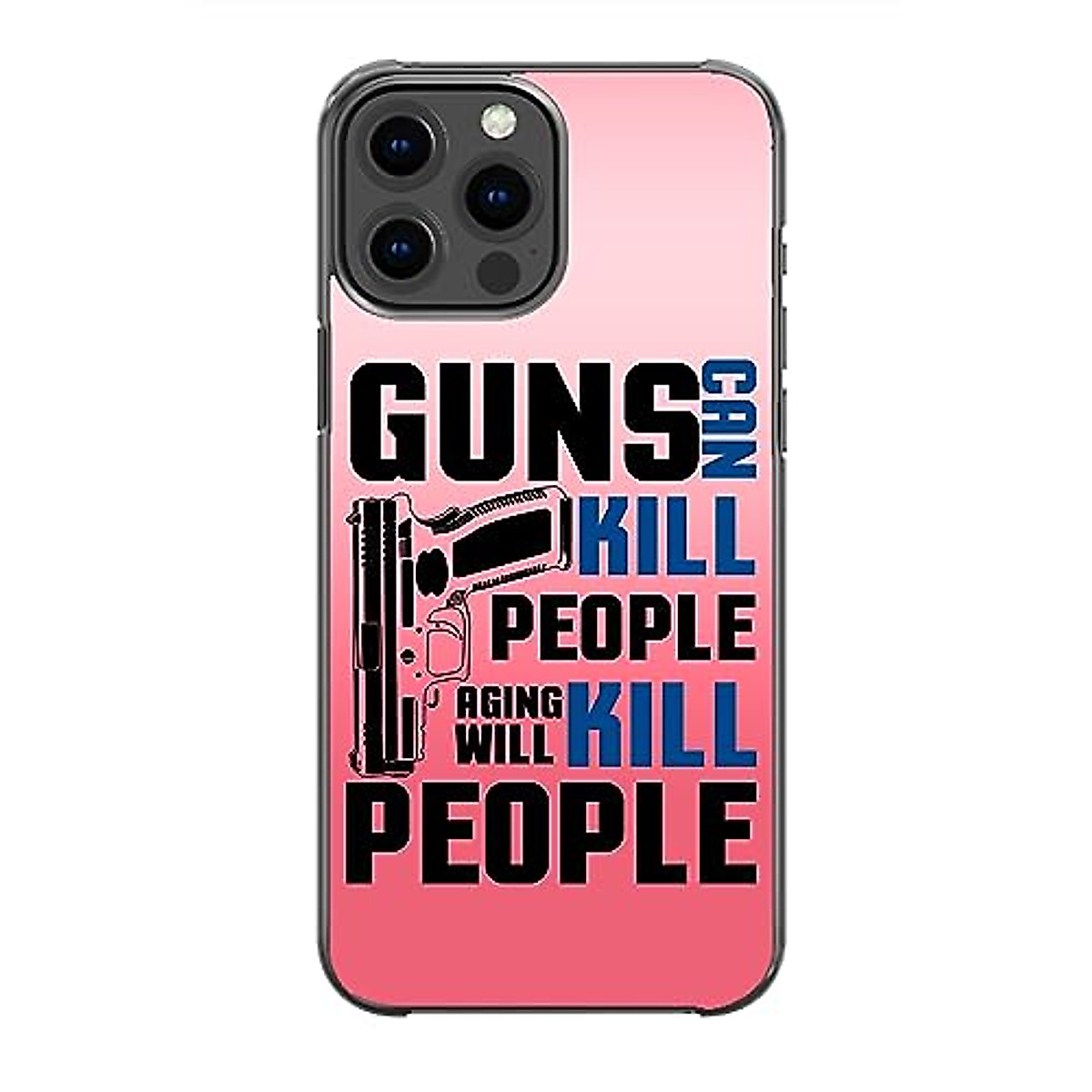 Guns Can Kill People Aging Will Kill People Sarcastic Funny Gun Freedom Pattern Art Design Anti-Fall and Shockproof Gift iPhone case (iPhone 7/8)