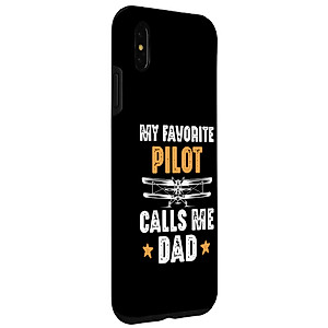 iPhone XS Max Aviation My Favorite Pilot Calls Me Dad For Father of a Pilo Case