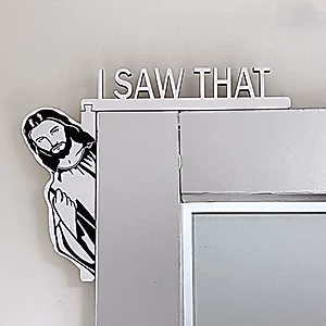Jesus I SAW THAT Funny Home Decor Door Sitter Wood Frame Corner Decoration for Mirror Cabinet Chair Drawer Furniture (Black/Left)