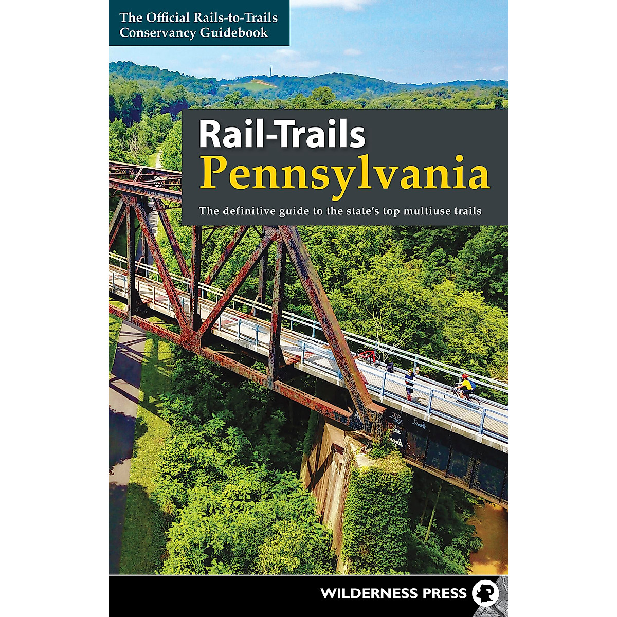 Rail-Trails Pennsylvania: The definitive guide to the state's top multiuse trails