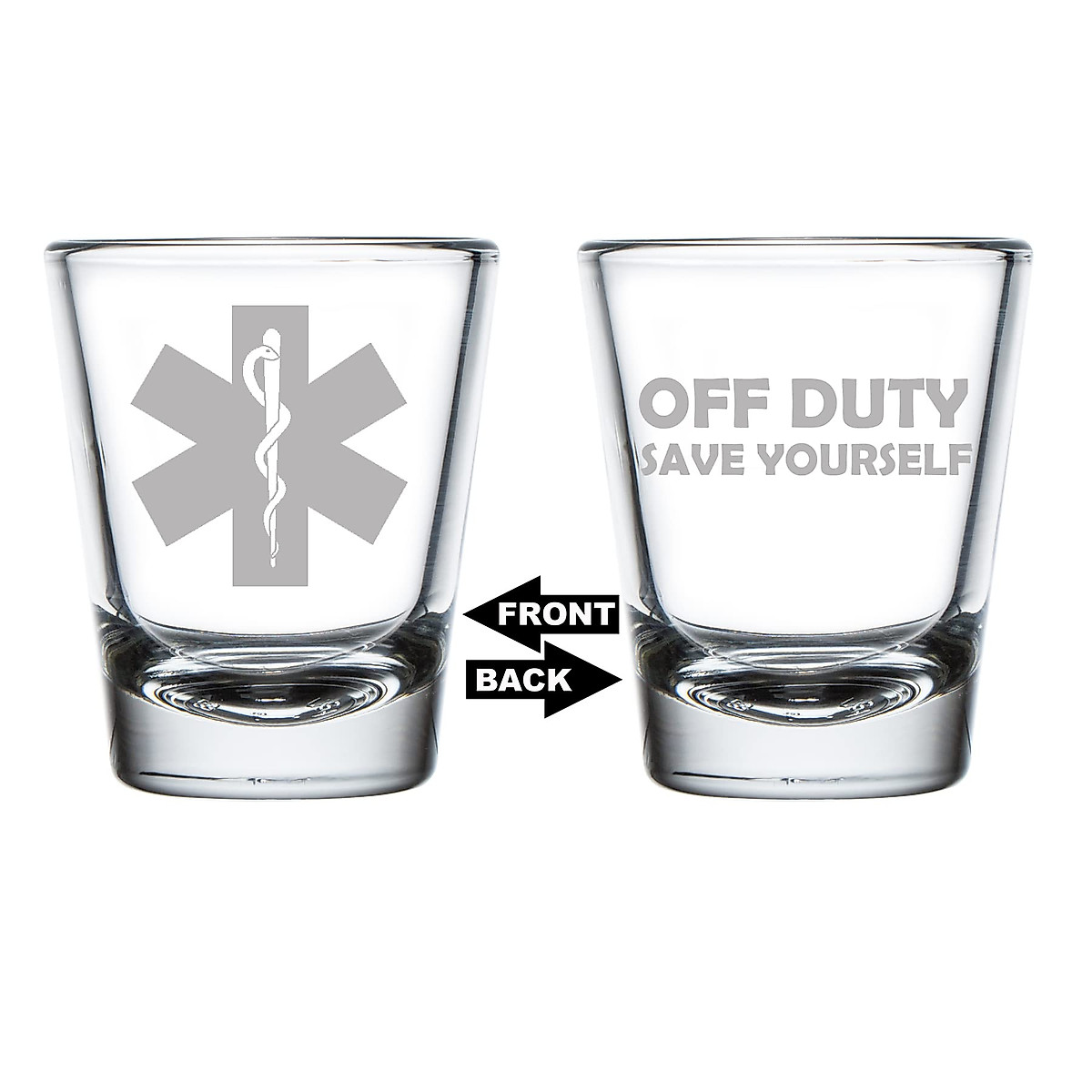 MIP Brand Shot Glass 1.75oz Shot Glass Two Sided Star of Life EMT Paramedic Off Duty Save Yourself