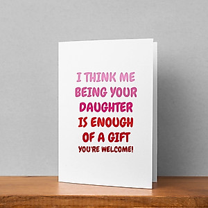 Funny Mother's Day Card For Mom, Sarcastic Gift From Daughter, Unique Birthday Gift Ideas, Card For Mother From Child, Being Your Daughter Is Enough Of A Gift, Best Mom, Novelty Gifts 2023