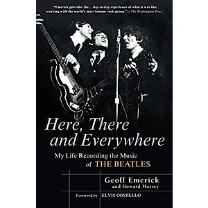 Here, There and Everywhere: My Life Recording the Music of the Beatles