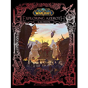 World of Warcraft: Exploring Azeroth: Kalimdor (Exploring Azeroth, 2)