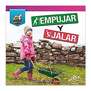 My Physical Science Library: Empujar y jalar (Push and Pull) – Rourke Spanish Reader, Grades K–2, 24 Pages (Mi biblioteca de Física (My Physical Science Library)) (Spanish Edition)