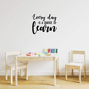 Vinyl Wall Art Decal - Every Day is A Chance to Learn - 18" x 22" - Modern Motivational Educational Quote Sticker for Home School Bedroom Kids Room Work Office Classroom Decor (Black)