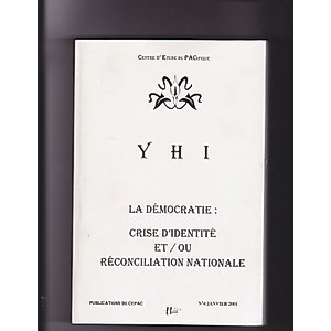 YHI Democracy: Identity Crisis And/or National Reconciliation (La Democratie: Crise D'identite Et / Ou Reconciliation Nationale