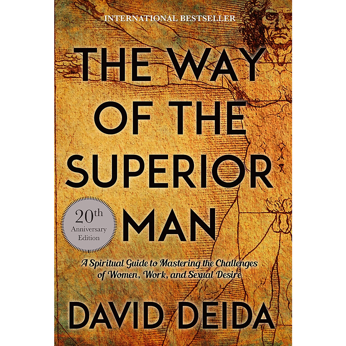 The Way of the Superior Man: A Spiritual Guide to Mastering the Challenges of Women, Work, and Sexual Desire (20th Anniversary Edition)