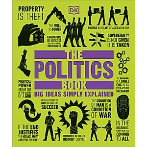 The Politics Book: Big Ideas Simply Explained (DK Big Ideas)