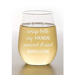 I Love to Wrap Both My Hands Around It and Swallow - Funny Stemless Wine Glass - Gag Gift for Women - Bachelorette Gift - Gift Idea for Her - Evening Mug