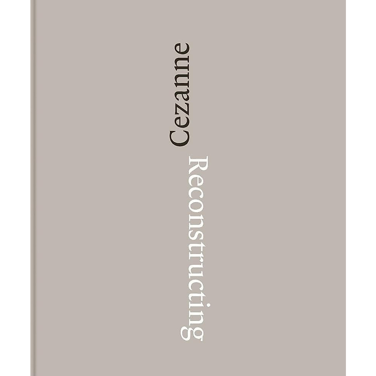 Reconstructing Cézanne: Sequence and Process in Paul Cézanne’s Works on Paper