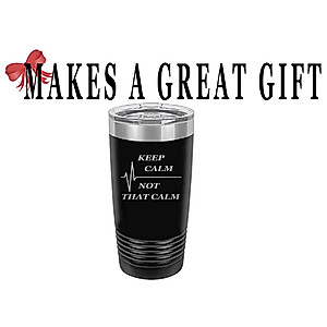 Rogue River Tactical Funny Keep Calm Not That Calm 20 Oz. Travel Tumbler Mug Cup w/Lid Vacuum Insulated Nurse Doctor Pharmacist Gift Black