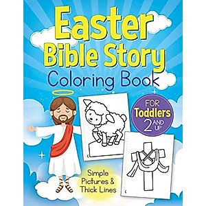 Easter Bible Story Coloring Book For Toddlers Ages 2+: Christian Religious Sunday School Gift for Kids