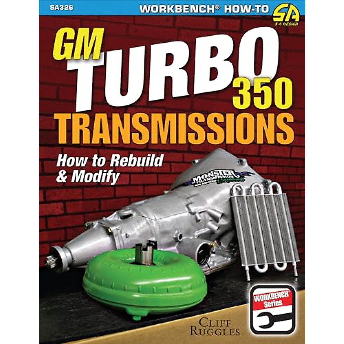 GM Turbo 350 Transmissions: How to Rebuild and Modify