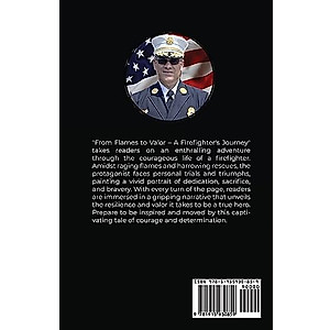 From Flames to Valor: A Firefighter’s Journey