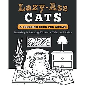 Lazy-Ass Cats: A Coloring Book for Grown Ups