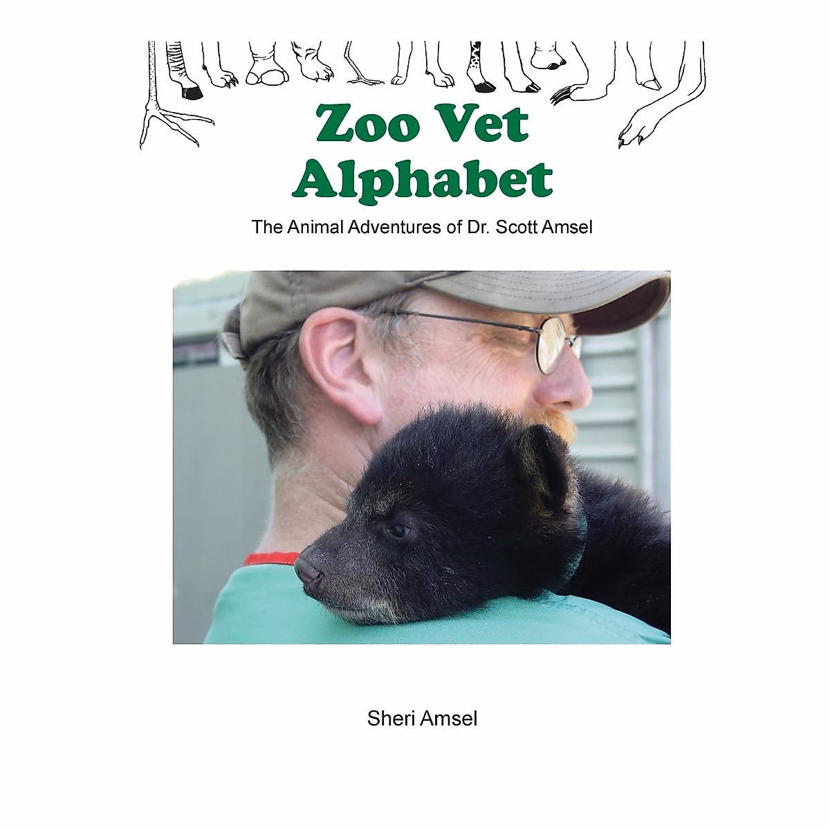 Zoo Vet Alphabet: The Animal Adventures of Dr. Scott Amsel
