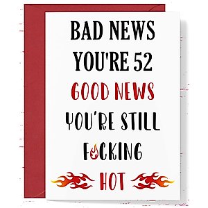 Audacious Cards 52nd Birthday Card for Her - Funny 52 Year Old Birthday Card - Bad New You're 52 Good News You're Still Fucking Hot