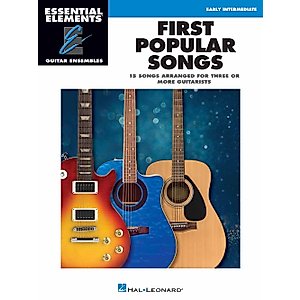 First Popular Songs - 15 Songs Arranged for Three or More Guitarists - Essential Elements Guitar Ensembles Series - Early Intermediate Level