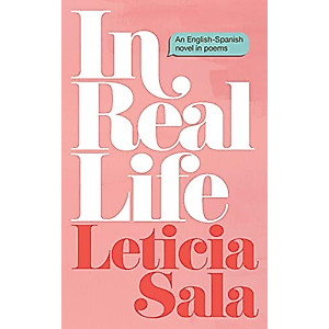 In Real Life: An English-Spanish Novel in Poems