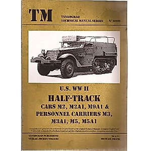 TM - Tankograd Technical Manual Series No. 6009 - US WWII Half Track Cars M2 M2A1 M9A1 & Personnel Carriers M3 M3A1 M5 M5A1