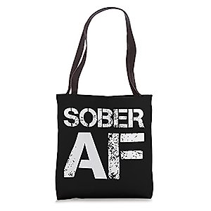 Sober AF Alcoholism Addiction Recovery Rehabilitation Tote Bag