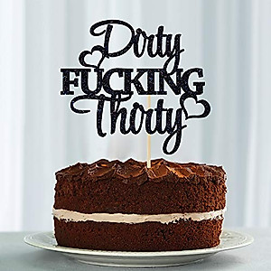 Dirty F*cking Thirty Cake Topper, Thirty AF, Happy 30th Birthday/Anniversary Party Decoration Supplies Black Glitter.
