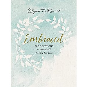 Embraced: 100 Devotions to Know God Is Holding You Close