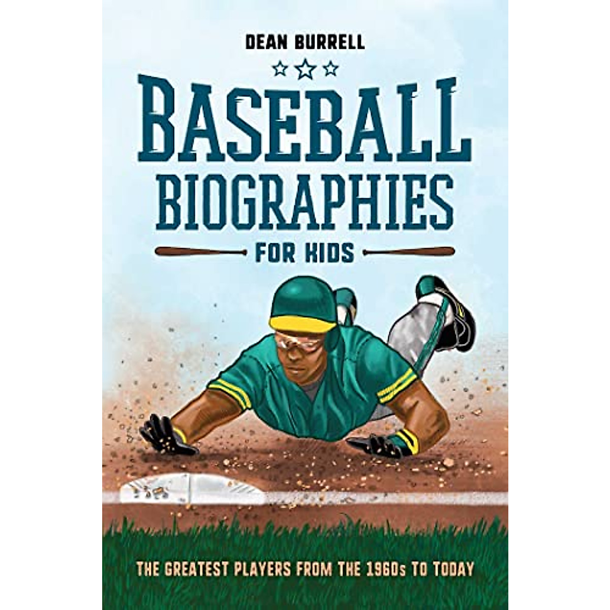 Baseball Biographies for Kids: The Greatest Players from the 1960s to Today (Biographies of Today's Best Players)
