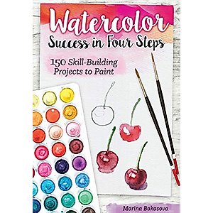 Watercolor Success in Four Steps: 150 Skill-Building Projects to Paint (Design Originals) Beginner-Friendly Step-by-Step Instructions & Techniques to Create Beautiful Paintings as Easy as 1-2-3-4