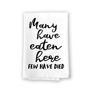 Honey Dew Gifts Funny Kitchen Towels, Many Have Eaten Here Few Have Died Flour Sack Towel, 27 inch by 27 inch, 100% Cotton, Highly Absorbent, Multi-Purpose Kitchen Dish Towel