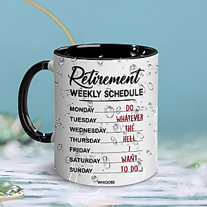 WHIDOBE Funny Retirement Gift Mug Retirement Weekly Schedule Mug for Women Men Dad Mom Retired Calendar Mug for Coworkers Office Family Idea Her Nurse Mothers Day Birthday Anniversary Christmas 11oz