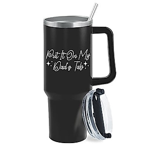 liabiliies 40 oz Tumbler with Handle and Straw put it on my dads tab Tumbler Personalized Tumblers with Lid and Straw Insulated Tumbler Stainless Steel Tumblers